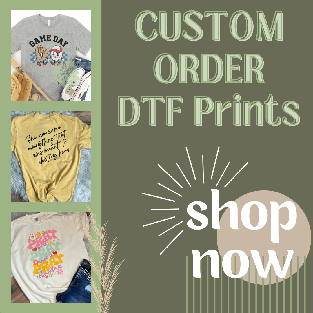CUSTOM SINGLE PRINT DTF – Our Little Tribe Transfers